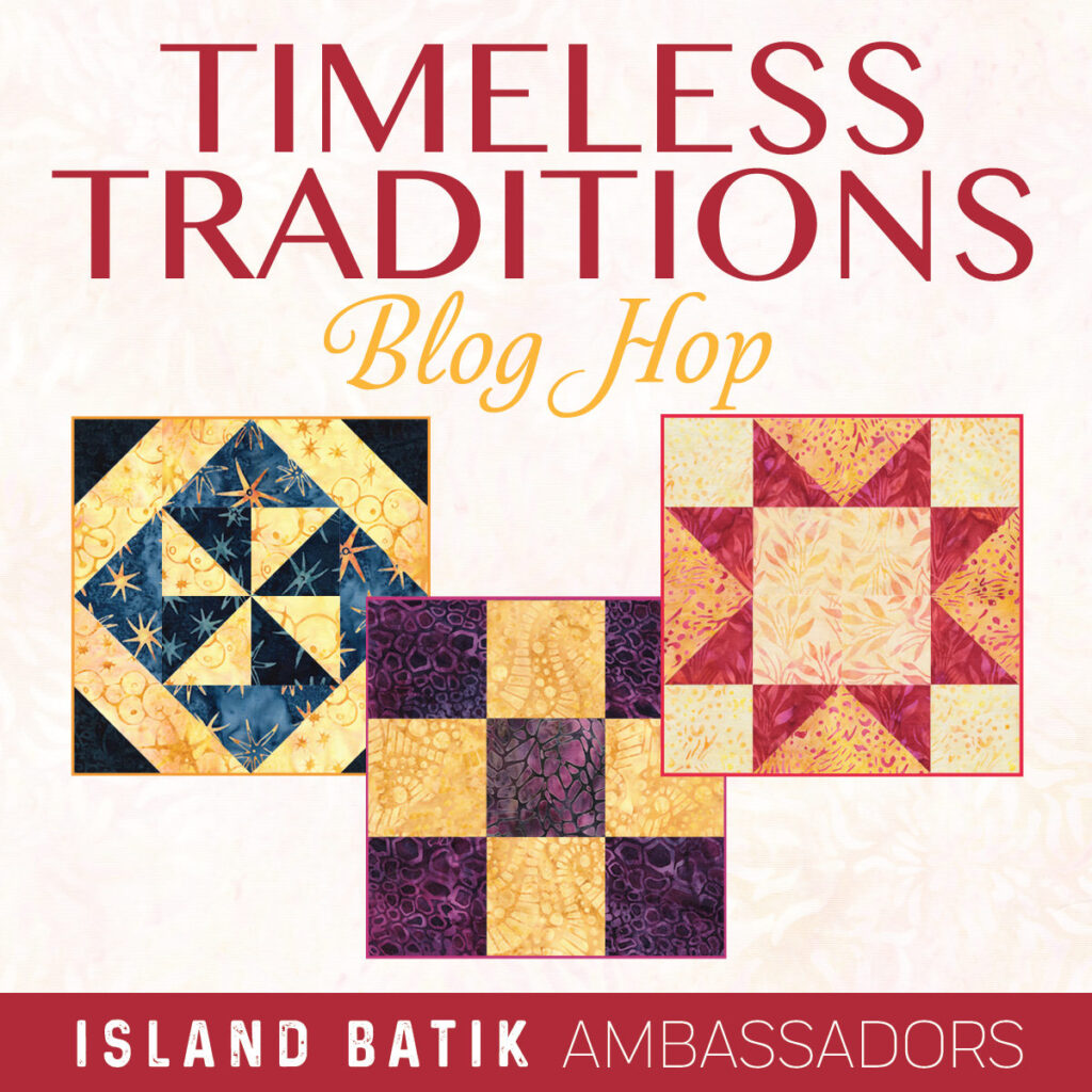 Timeless Quilting with Island Batik – Brittany Fisher – Bobbin with ...